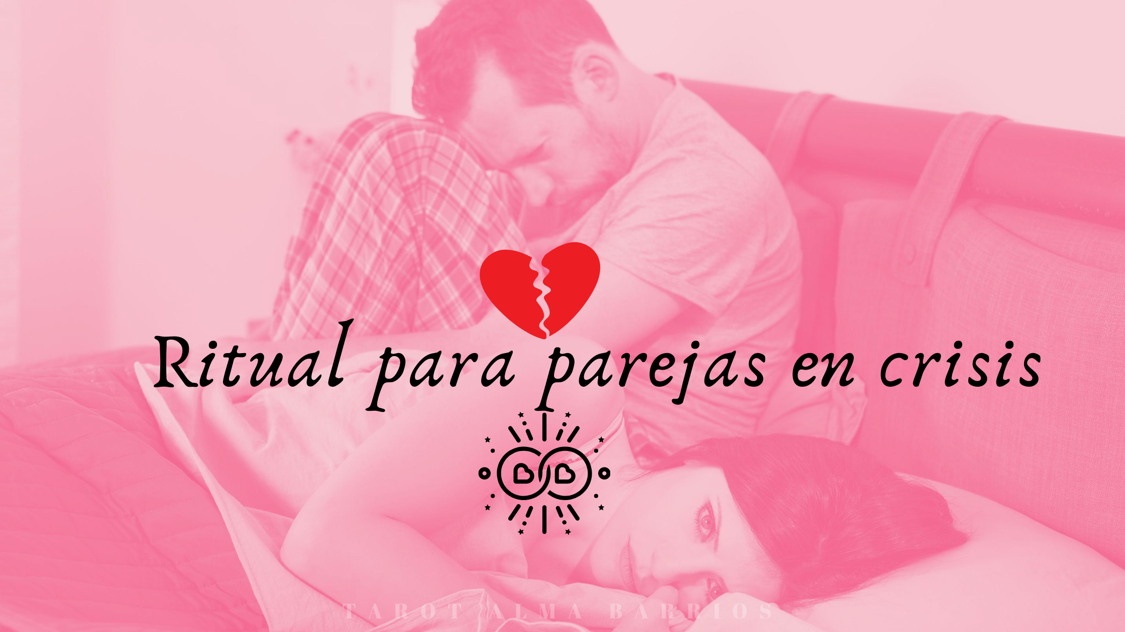 Ritual para parejas en crisis 💔 | Tarot Alma Barrios