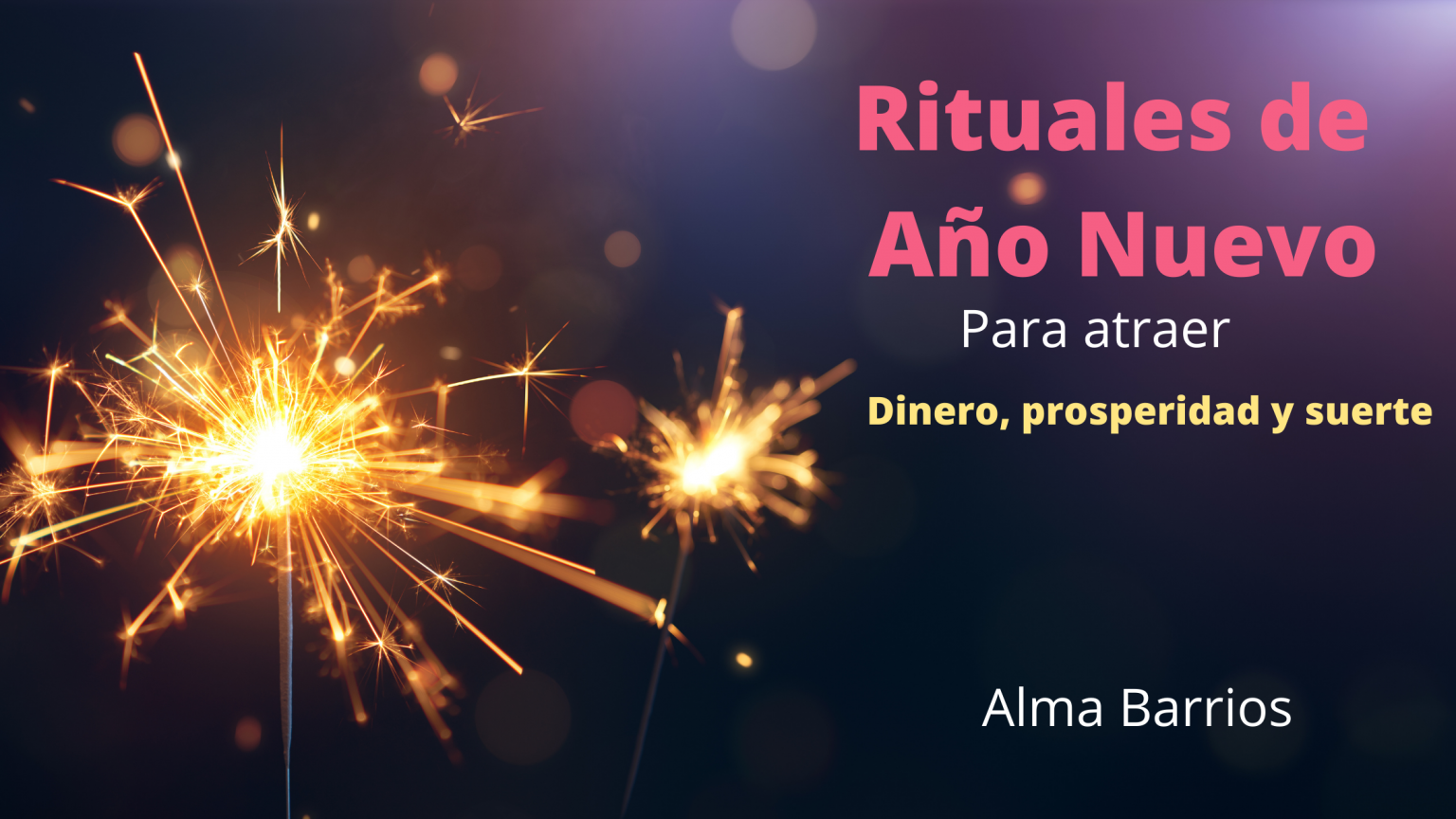 Rituales de Año Nuevo para atraer mucho dinero, prosperidad y suerte
