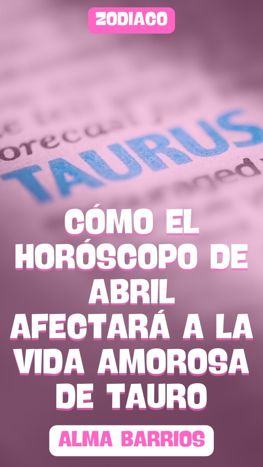 Horóscopo de Abril para Tauro