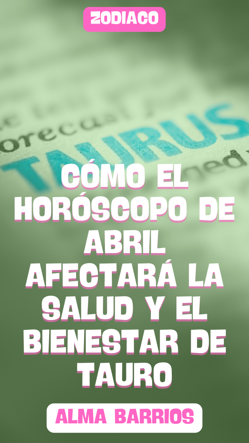 Horóscopo de Abril para Tauro