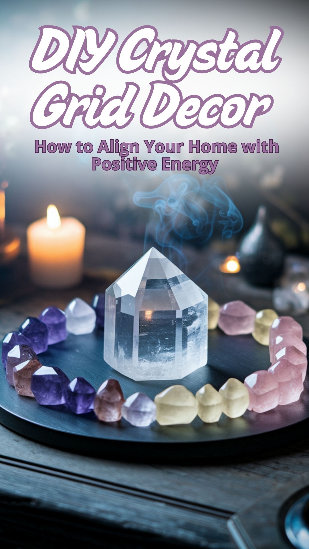 DIY Crystal Grid Decor – How to Align Your Home with Positive Energy