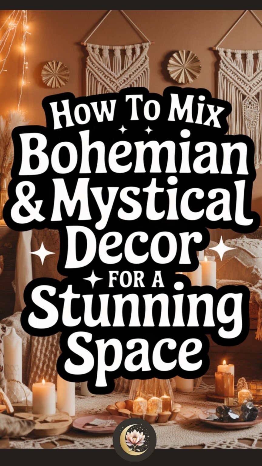 How to Mix Bohemian & Mystical Decor for a Stunning Space